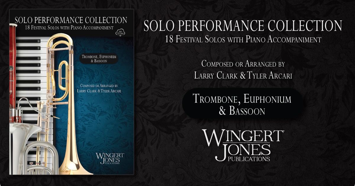 Solo Performance Collection for Trombone, Euphonium & Bassoon – Wingert ...