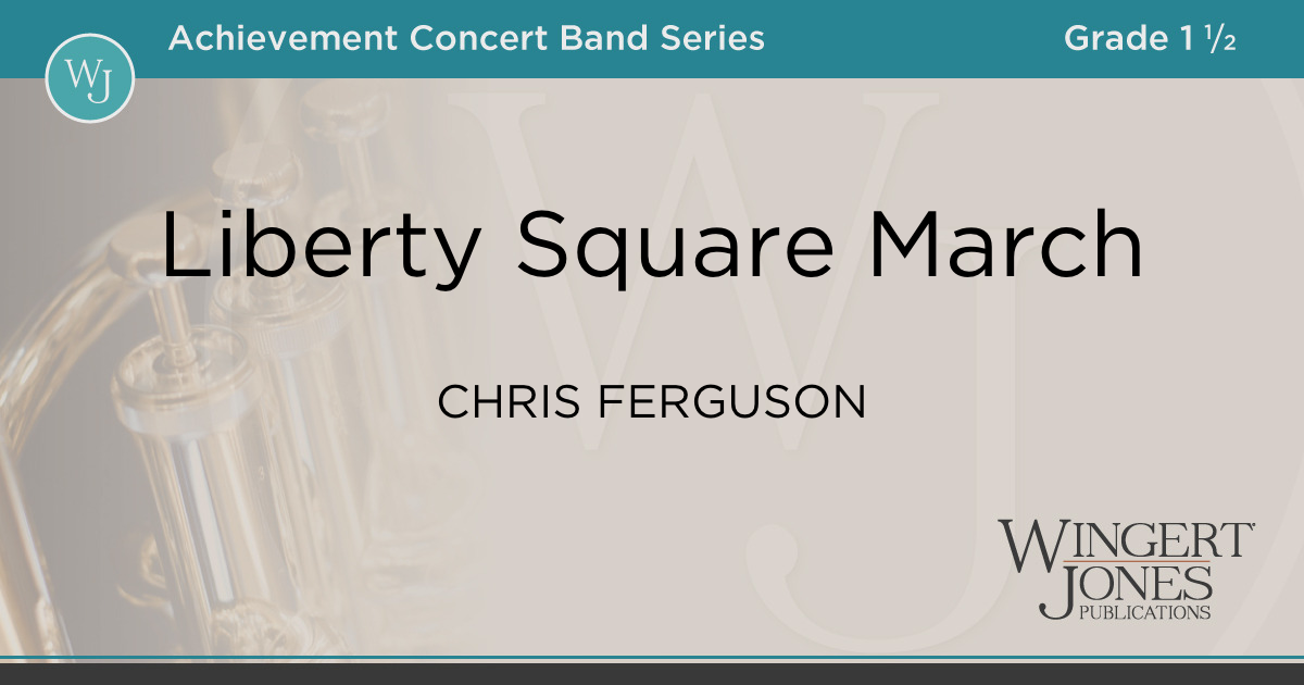Liberty Square March – Wingert-Jones Publications
