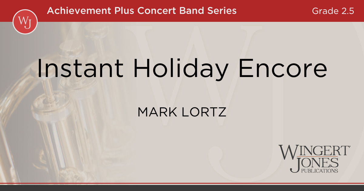 Instant Holiday Encore – Wingert-Jones Publications