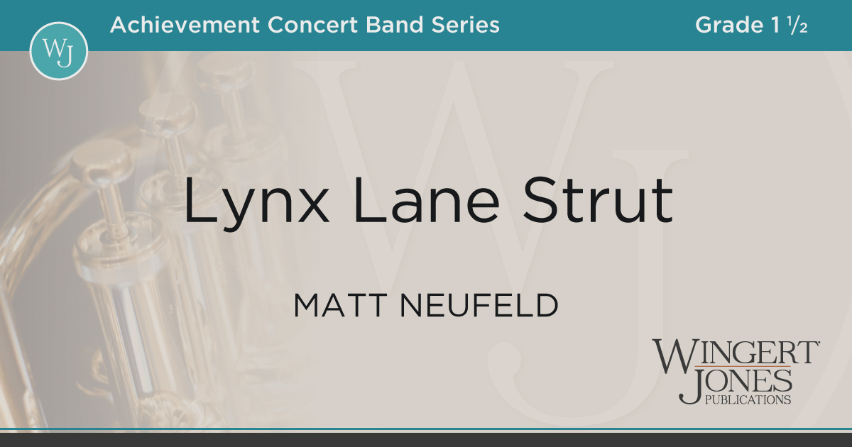 Lynx Lane Strut – Wingert-Jones Publications